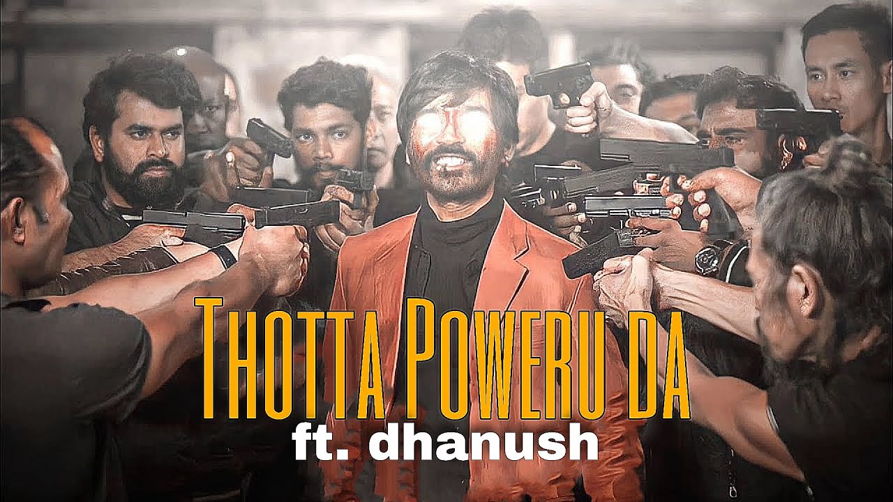 Thotta Poweru da Ft. Dhanush!!💙 - YouTube