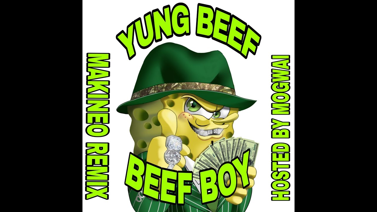 YUNG BEEF - BEEF BOY (MAKINEO REMIX) - YouTube