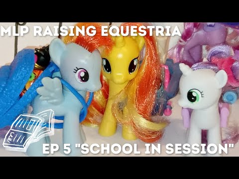 MLP: RAISING EQUESTRIA EP 5 "School in Session" - YouTube