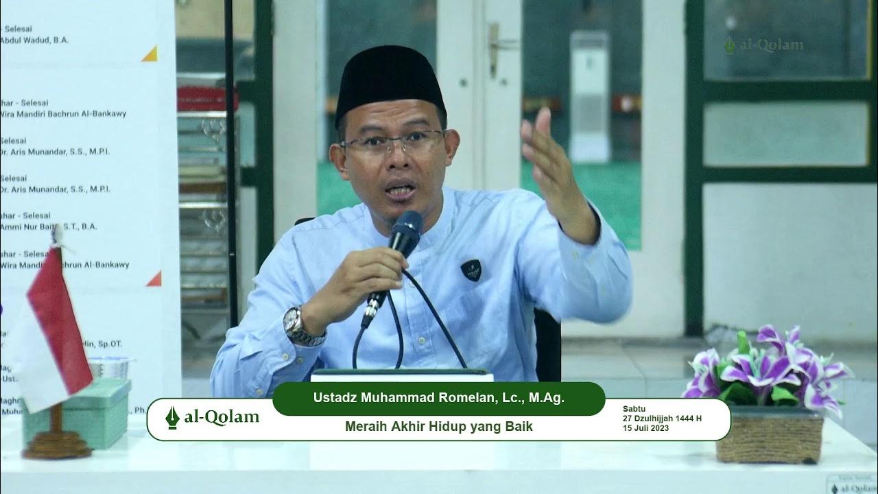 Meraih Akhir Hidup yang Baik - Ustadz Muhammad Romelan, Lc., M.Ag. حفظه الله تعالى - YouTube