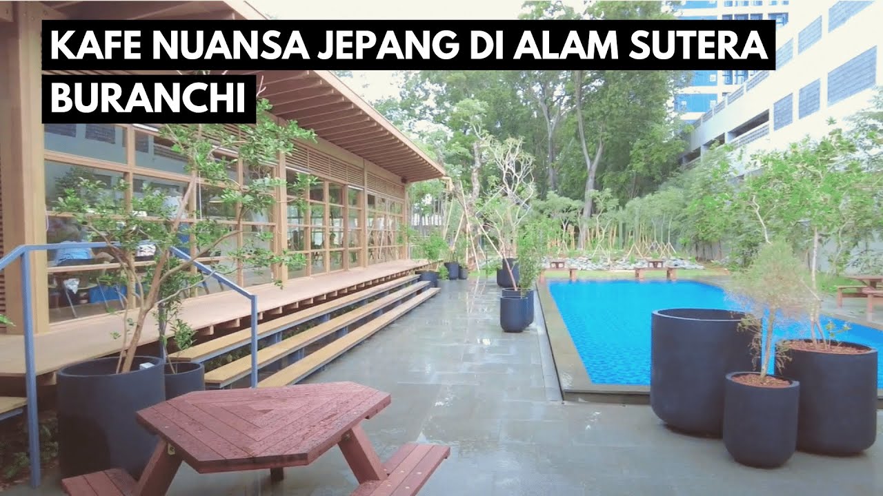 BURANCHI | KAFE BERNUANSA JEPANG DI ALAM SUTERA - YouTube