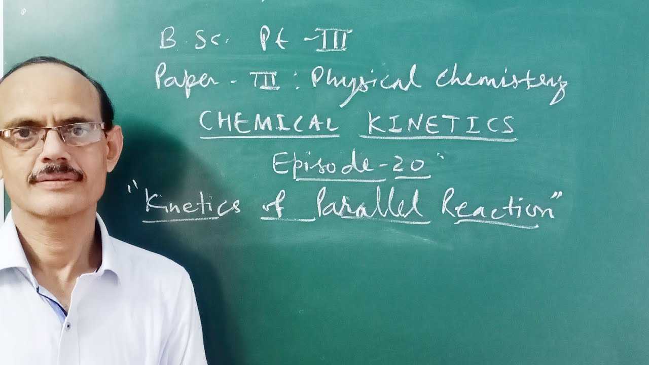 B. Sc. Part 3, Chemical Kinetic, Kinetics of Parallel Reactions - YouTube