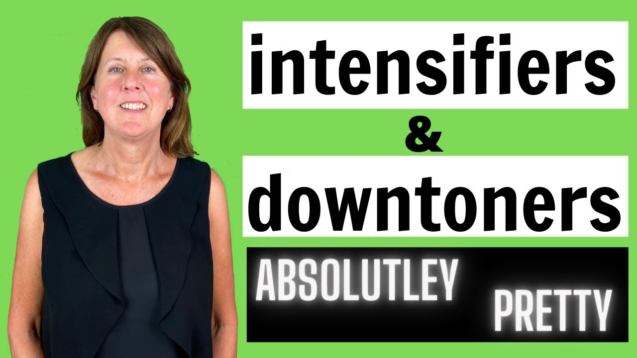 Intensifiers and Downtoners in English - Give power to your adjectives ...