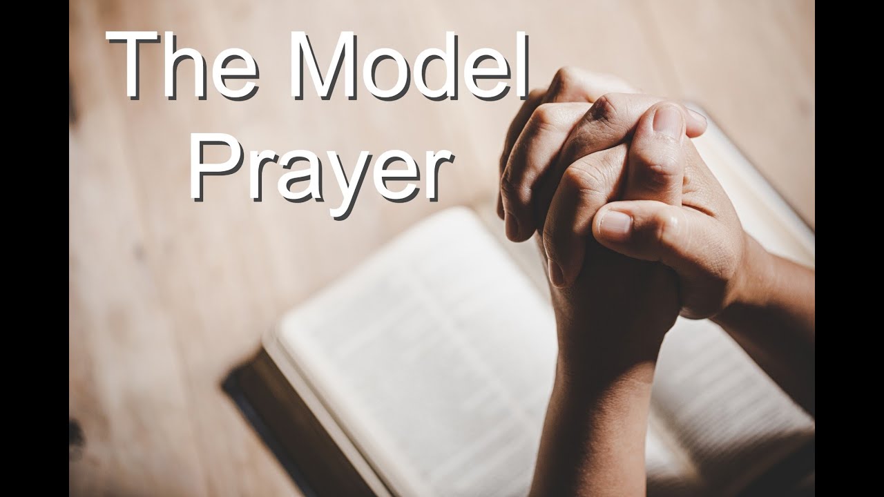 The Model Prayer - YouTube