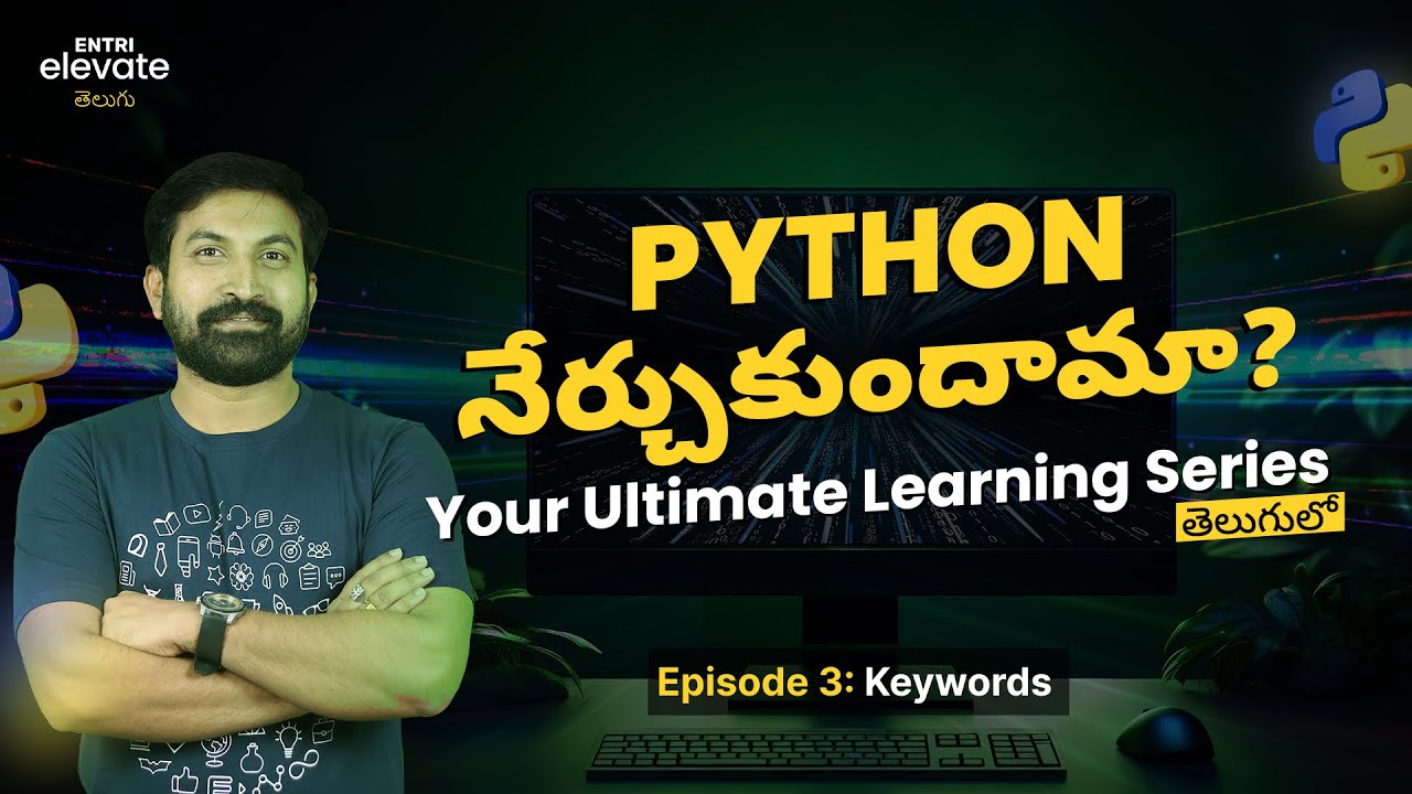Episode 3 - Keywords | Python for beginners in Telugu | Entri Elevate Telugu - YouTube