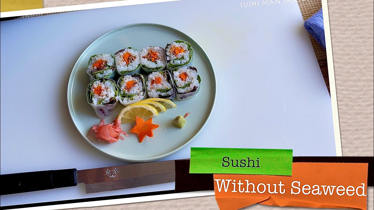 Sushi without seaweed – How to make vegetarian sushi with rice paper by ...