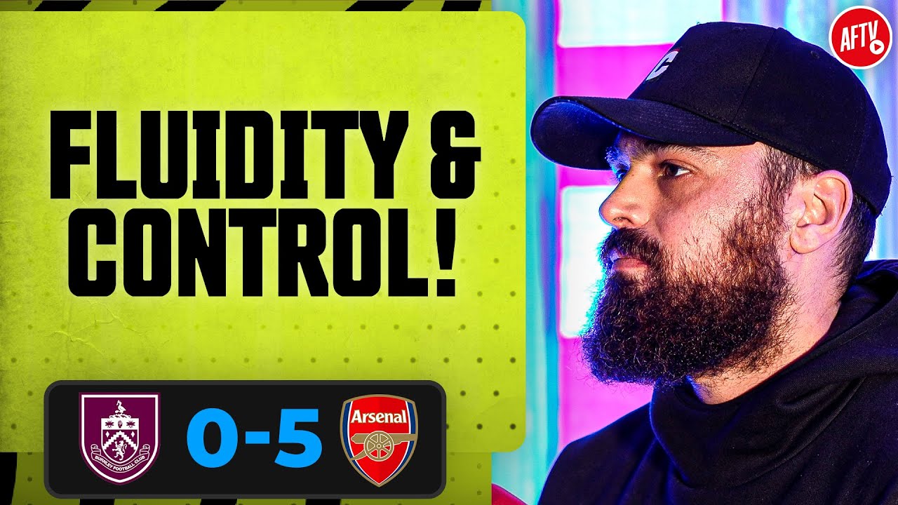 Fluidity & Control! (Turkish) | Burnley 0-5 Arsenal - YouTube