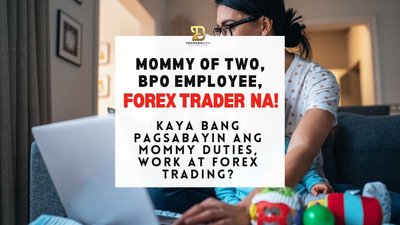 Mom of Two Kids, BPO employee at FOREX TRADER pa? Be inspired by our ...