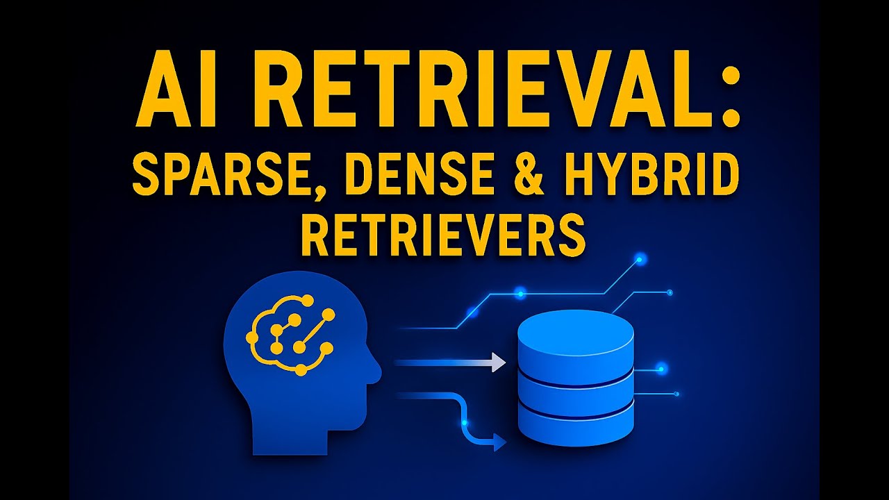 Mastering AI Retrieval: Sparse, Dense & Hybrid Retrievers | Explained ...