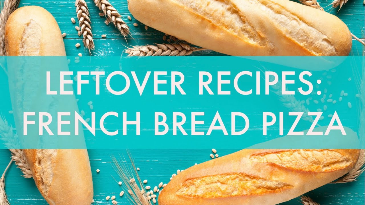 Leftover recipes: French bread pizza - YouTube