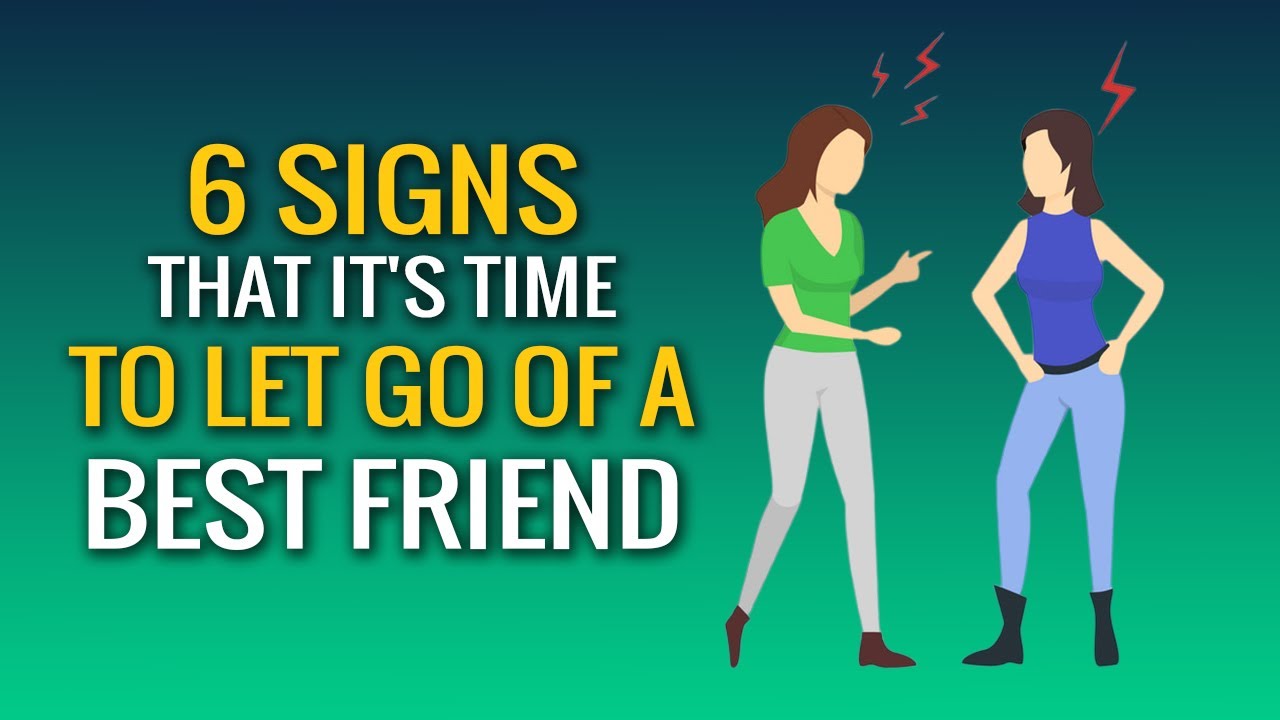 6 Signs That It's Time to Let Go of a Best Friend - YouTube
