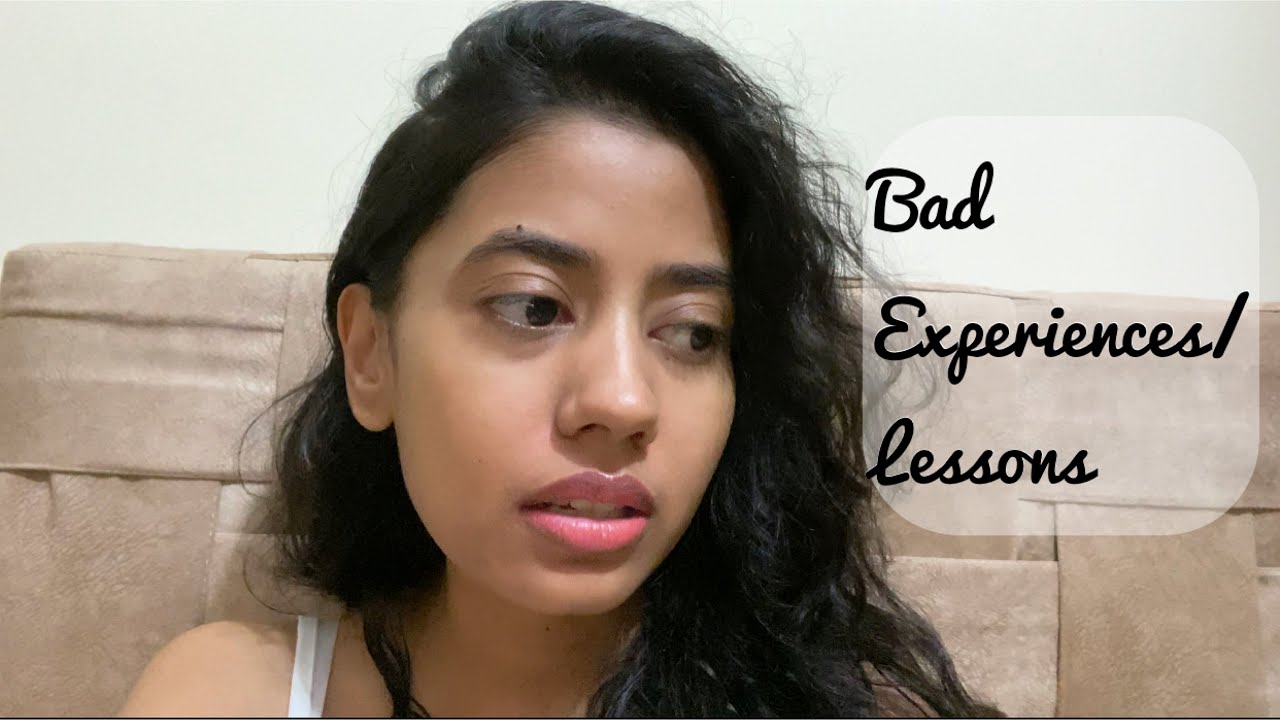 Bad Experiences and Life Lessons Rant - YouTube