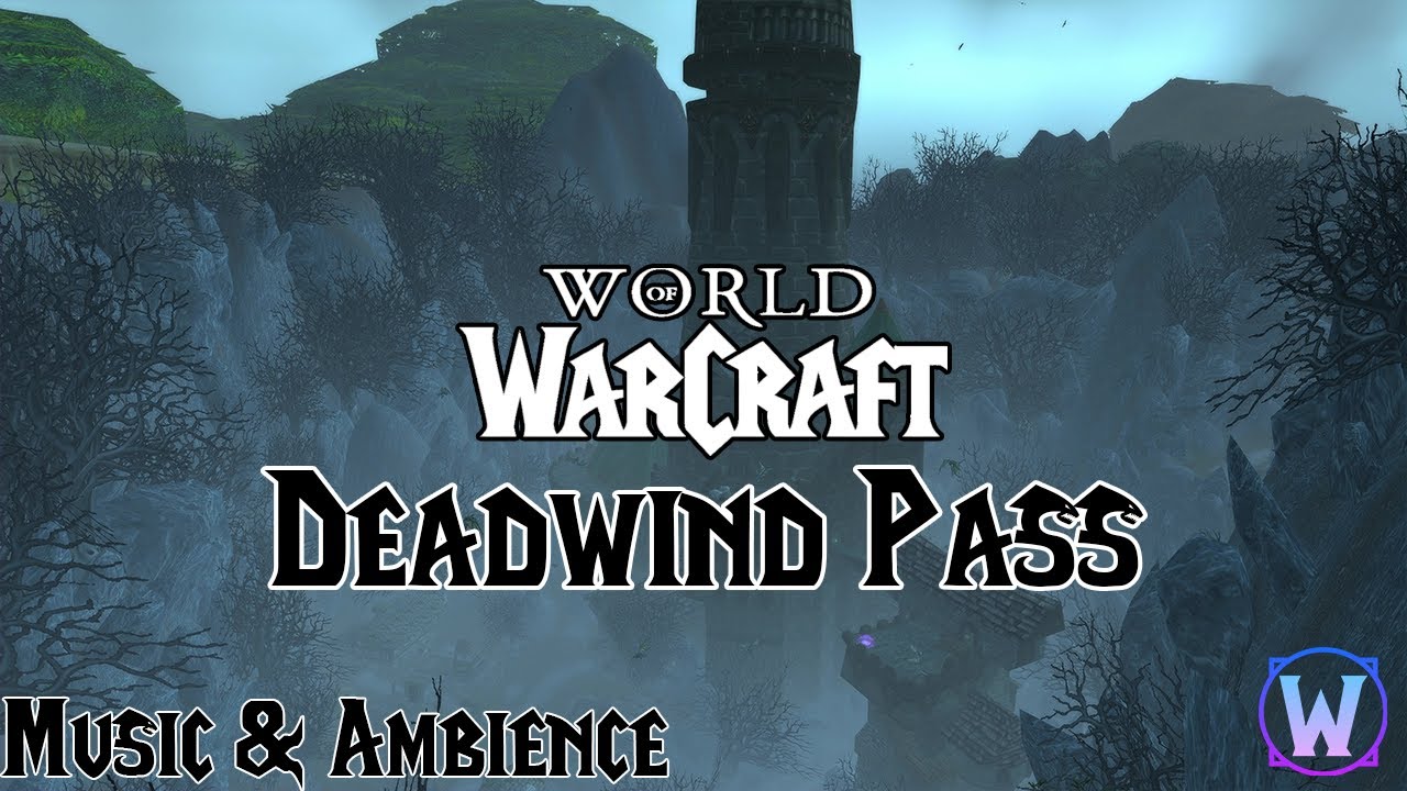 World of Warcraft - Deadwind Pass Soundtrack - Music & Ambience - YouTube
