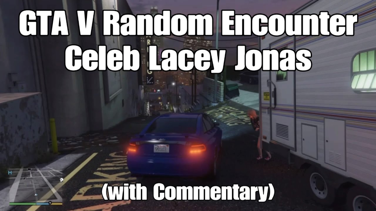 117) GTA V Random Encounter Celeb Lacey Jonas (+ Commentary). - YouTube