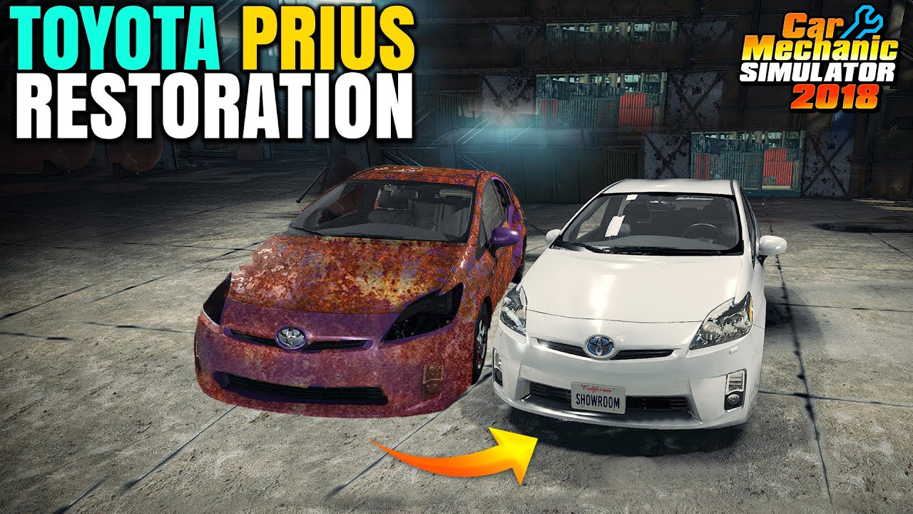 'TOYOTA PRIUS' RESTORATION FROM JUNKYARD | CAR MECHANIC SIMULATOR 2018 ...