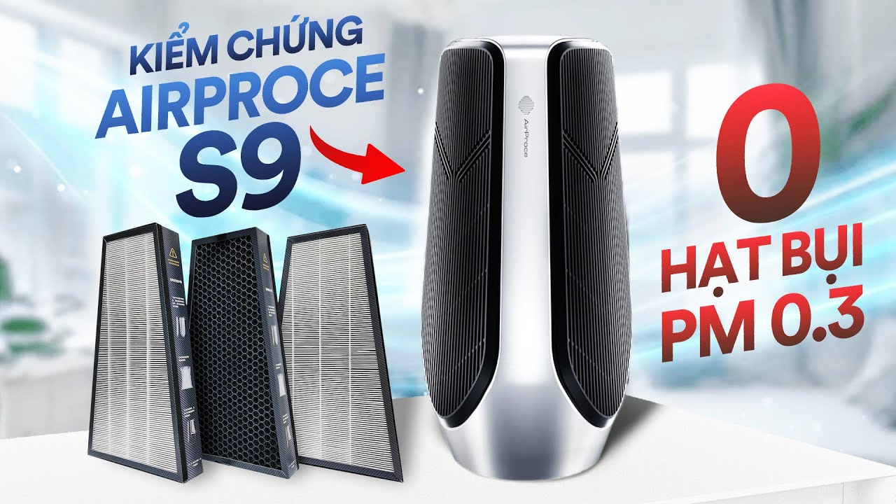 Kiểm chứng máy lọc không khí AirProce S9 bằng máy đo 35 triệu–Có lọc về ...