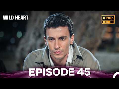 Wild Heart Episode 45 (Long Version)