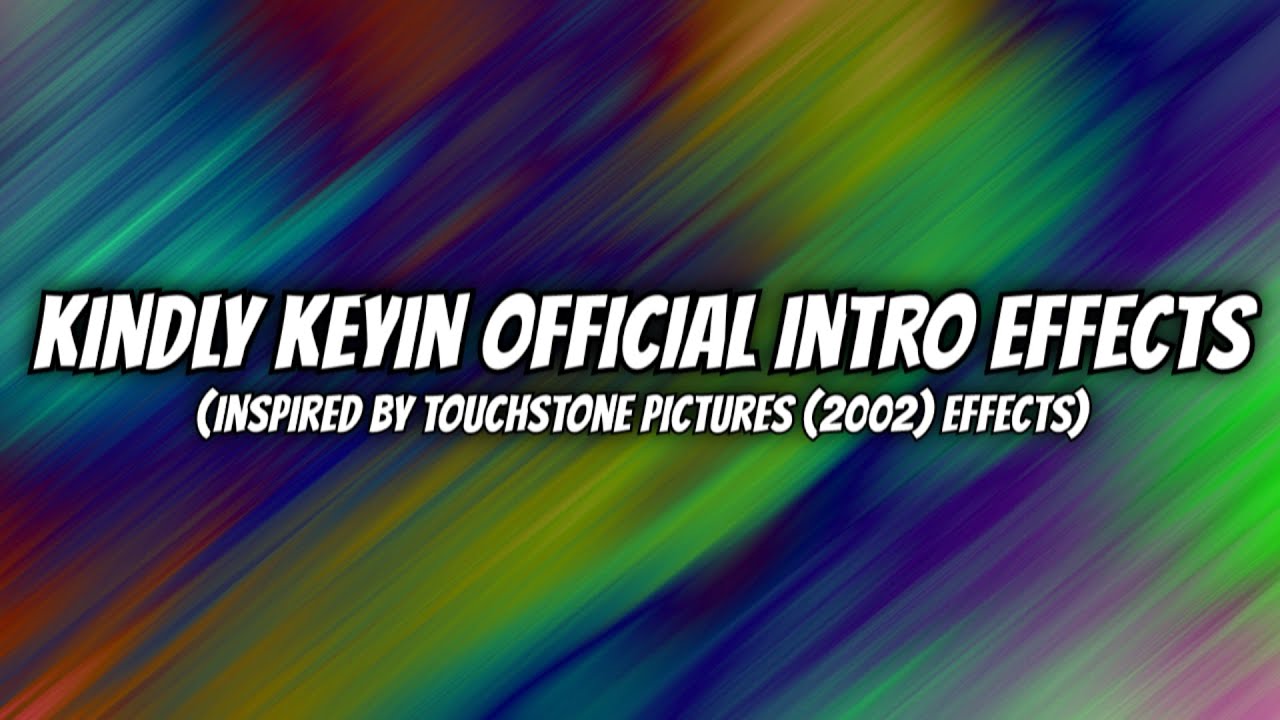 Kindly Keyin Official Intro Effects (Inspired by Touchstone Pictures ...