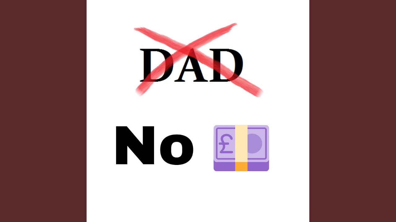 No Dad, No Cash - YouTube
