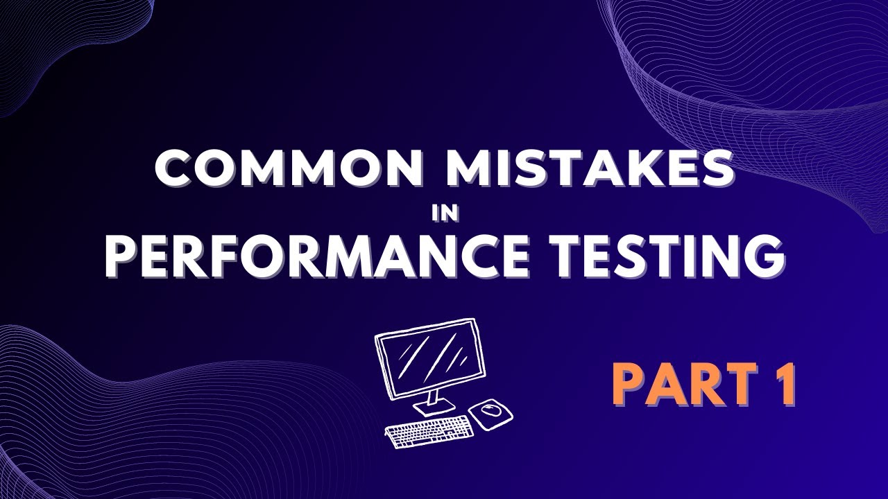 Common Mistakes in Performance Testing | Part 1 - YouTube