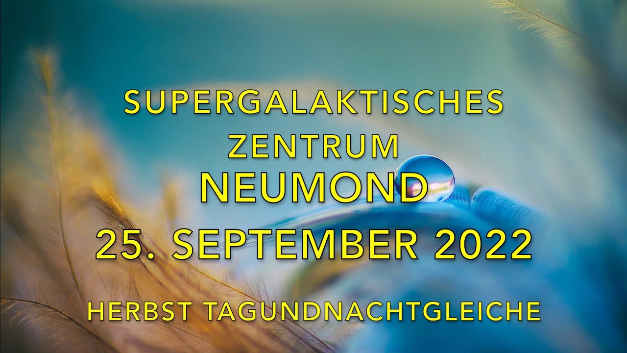 Neumond September 2022, Herbst Tagundnachtgleiche, supergalaktisches ...