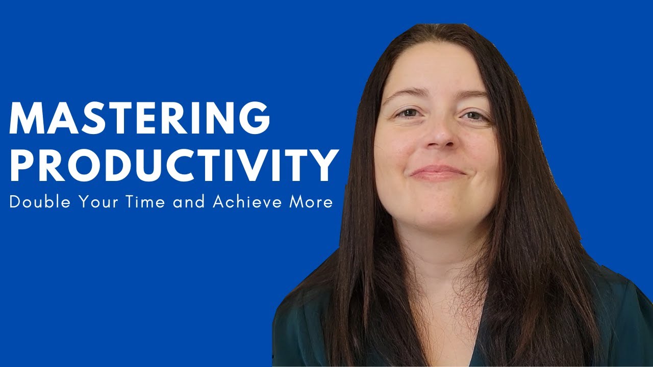 Mastering Productivity: Double Your Time and Achieve More - YouTube