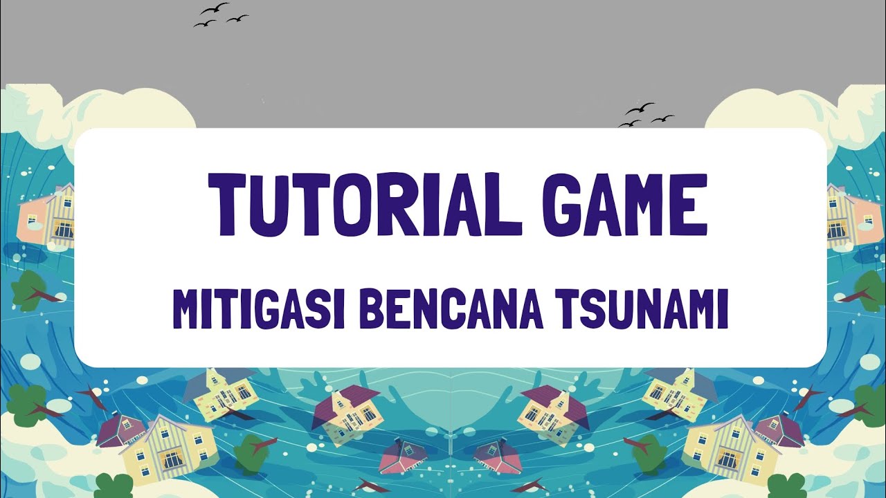 Tutorial Game mitigasi Bencana Tsunami Pesisir - YouTube