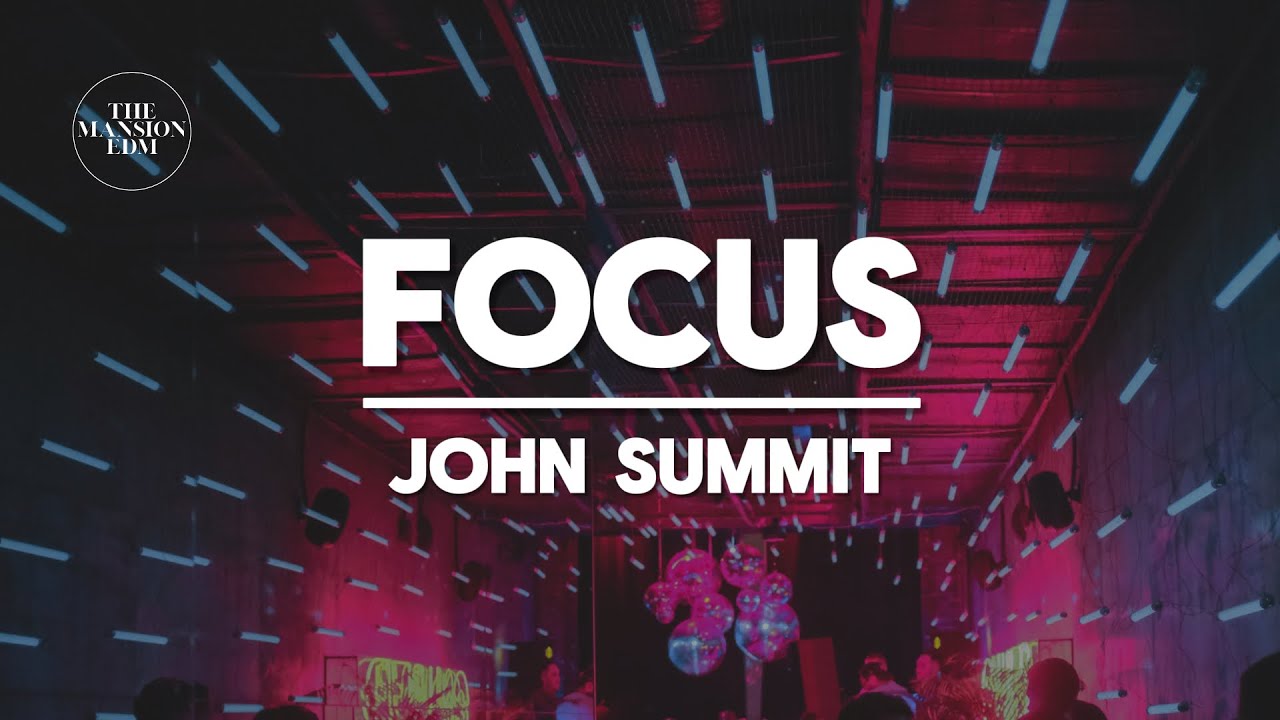 John Summit - Focus (Lyrics) - YouTube