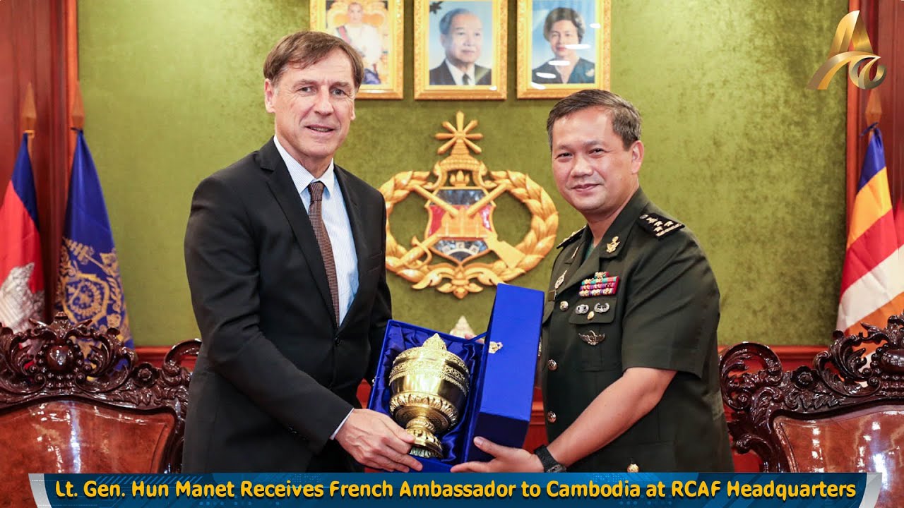 Lt. Gen. Hun Manet Receives French Ambassador to Cambodia at RCAF ...