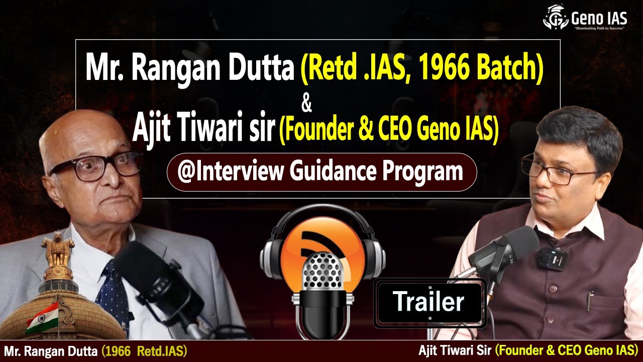 Trailer: Ajit Tiwari Sir Interviews Mr. Rangan Dutta. (I.A.S. Retd -1966 batch,Assam -Megh.Cadre ...