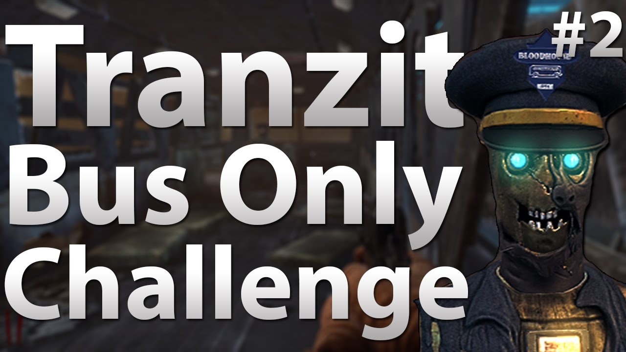 Tranzit: Bus Only Challenge (Part 2) - "Black Ops 2 Zombies" - YouTube