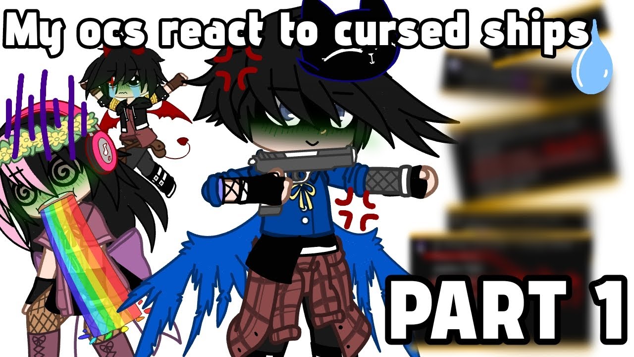 My ocs react to your curse ships😅😂 [PART 1👍]// F.t My ocs :D// TW ...