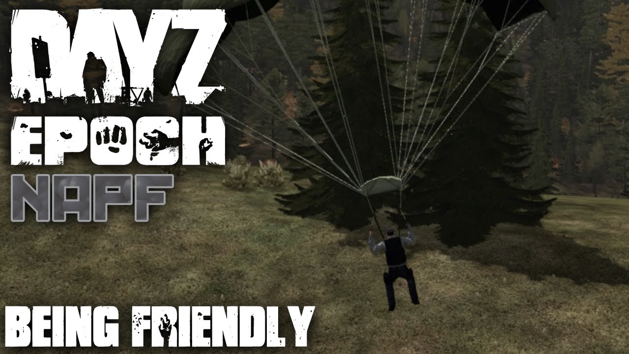 DayZ Epoch - NAPF - Episode 7 - Being Friendly - YouTube