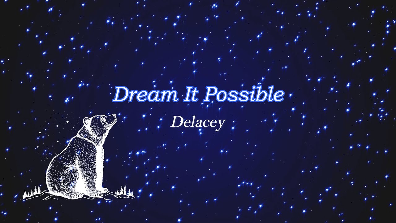 Dream It Possible - Delacey. #songlyrics #dreamitpossible - YouTube