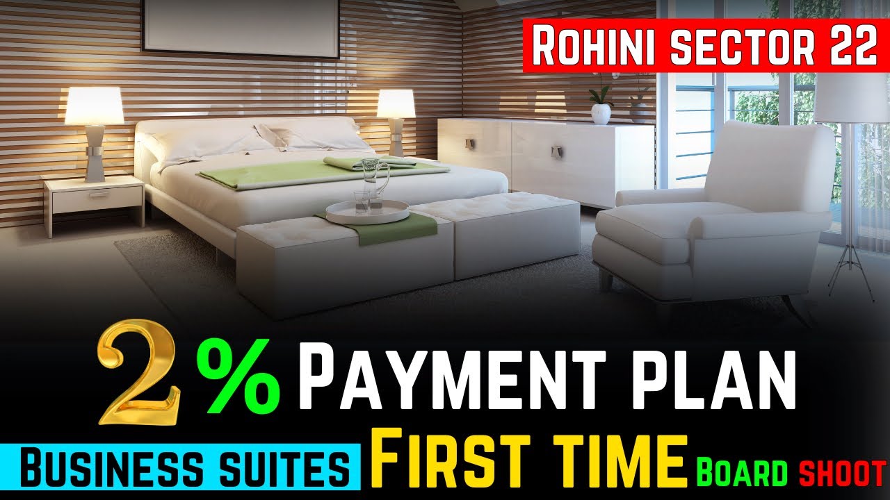 ROHINI SECTOR 22 | 2% PAYMENT PLAN , BUSINESS SUITES , FIRST TIME ...