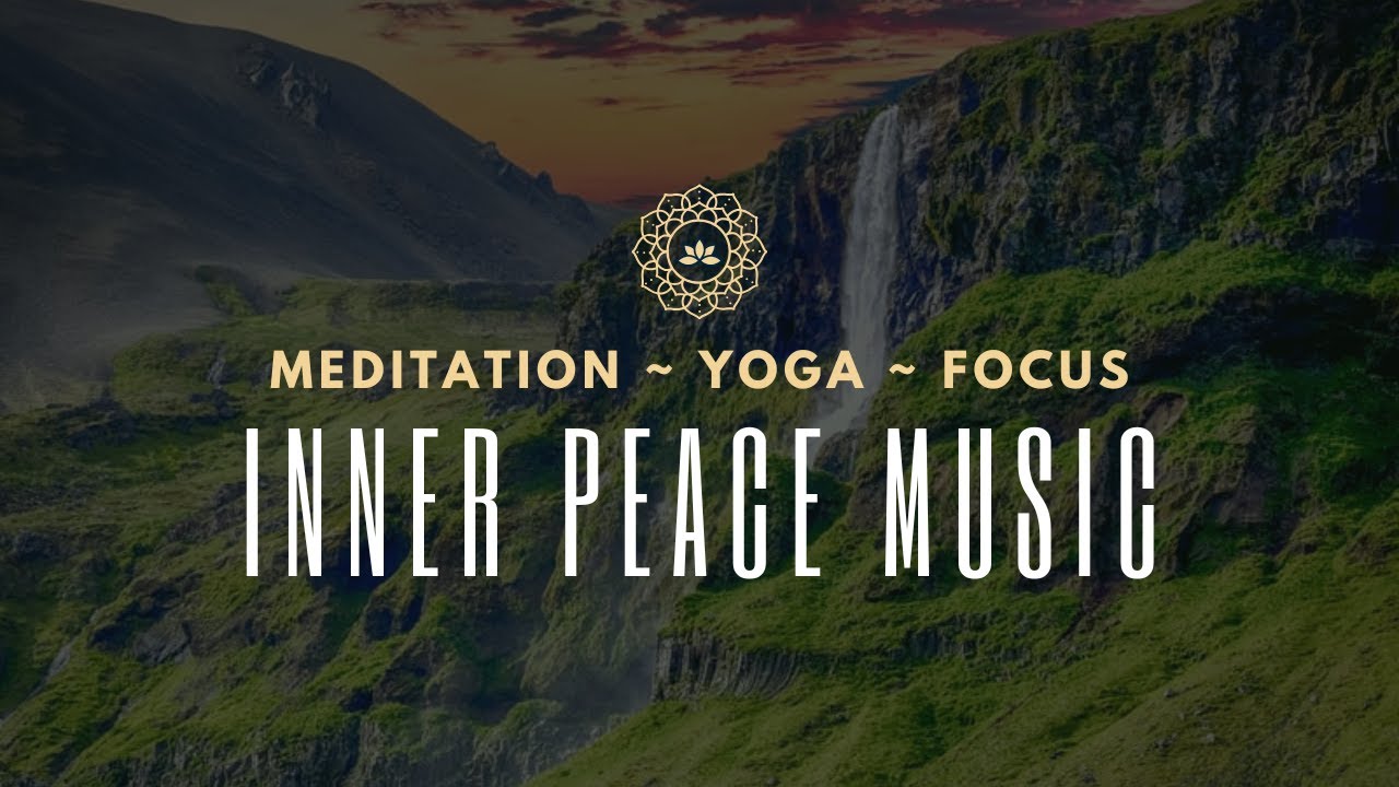 🌿 Inner Peace & Focus 🎵 | Yoga & Meditation Energy Growth Music ...