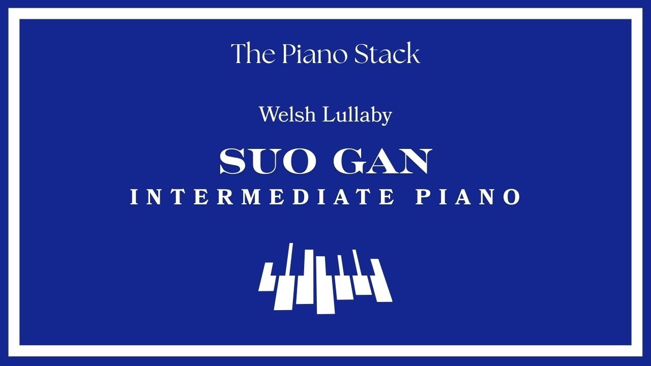 Suo Gân: Traditional Welsh Lullaby | Easy Piano Arrangement with Sheet ...