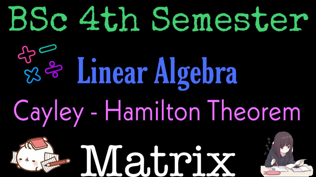 Cayley - Hamilton Theorem | Matrix | Linear Algebra | BSc 4th Semester ...