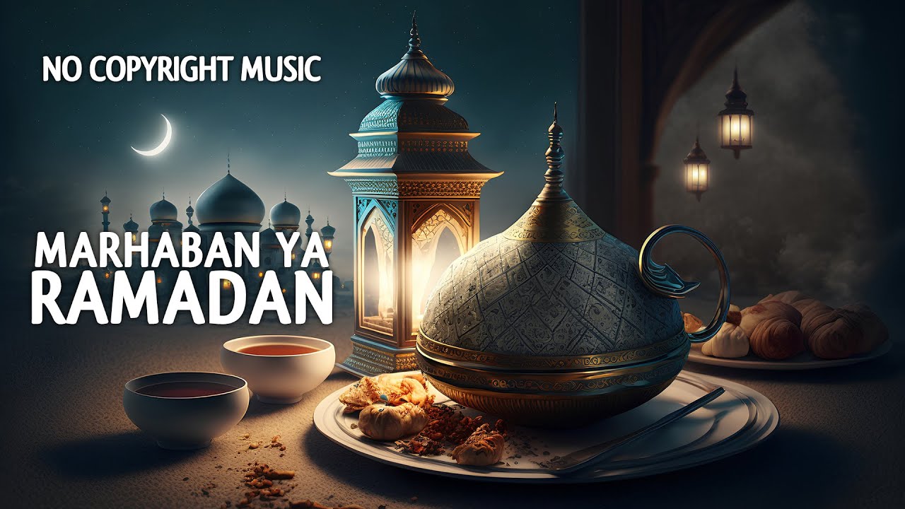 Marhaban Ya Ramadan (No Copyright Music) - YouTube