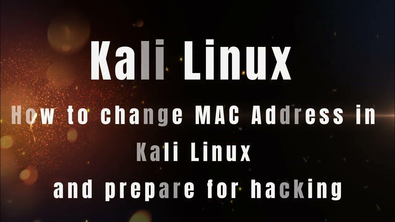 Kali Linux - How to change MAC Address in Kali Linux and prepare for hacking with MacChanger ...