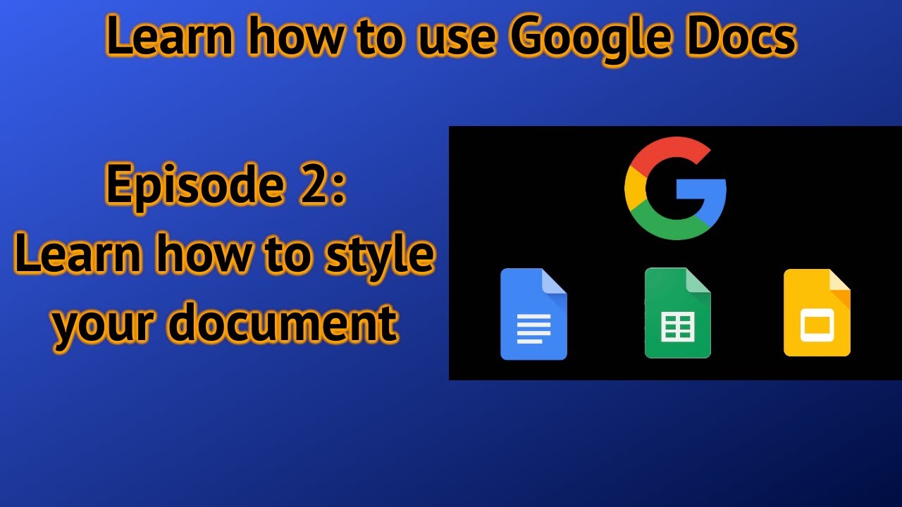 Episode 2 - Learn how to style your document effectively - YouTube