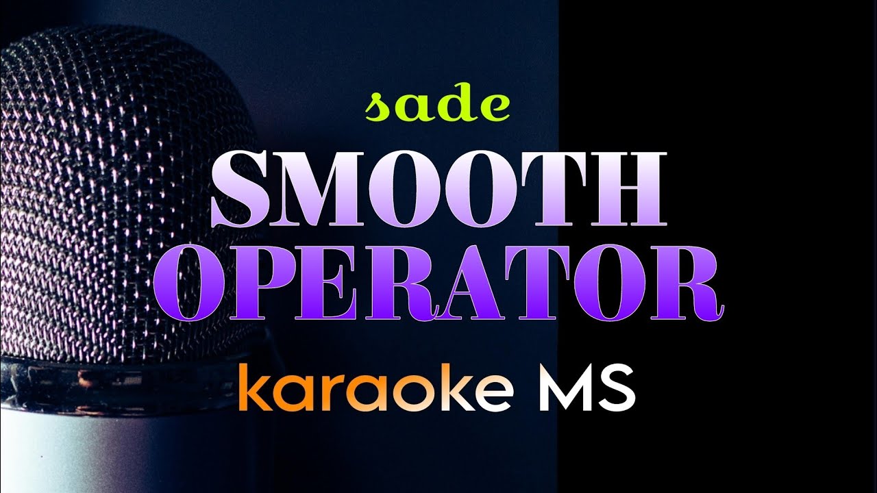 SMOOTH OPERATOR SADE KARAOKE - YouTube