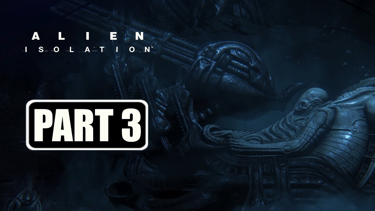 Alien: Isolation - Gameplay Walkthrough Part 3 No Commentary - YouTube
