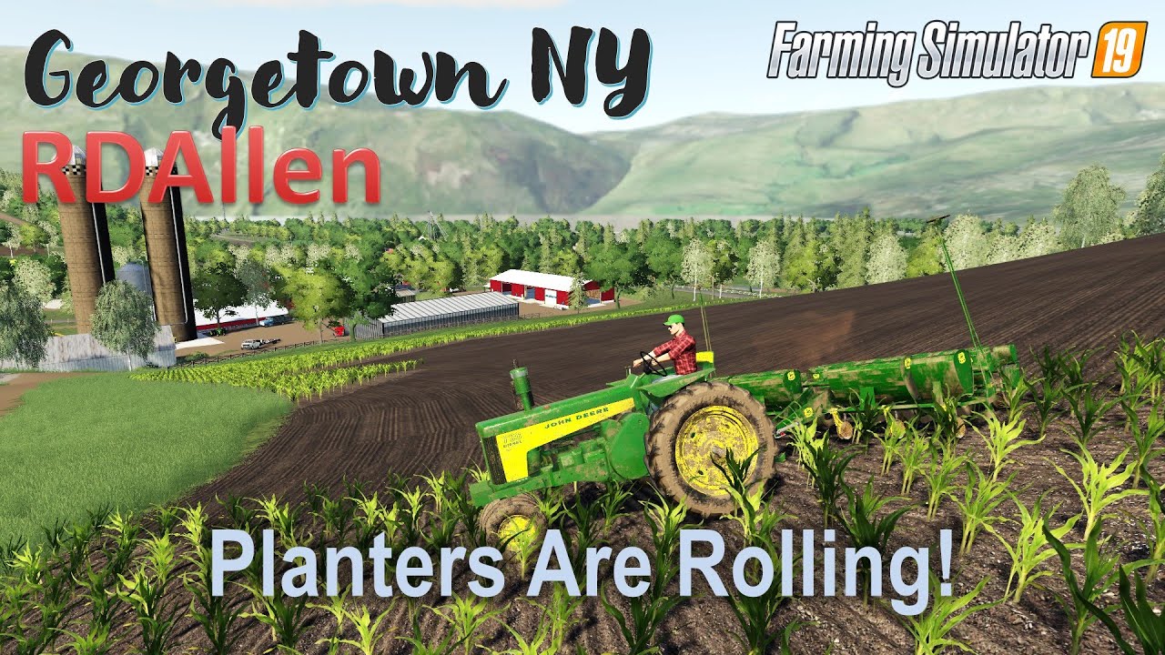 Planters Are Rolling! | E7 Georgetown NY | Farming Simulator 19 - YouTube