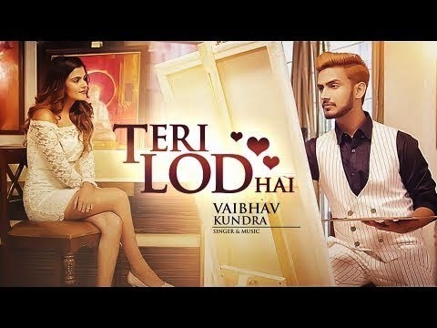 Teri Lod Hai: Vaibhav Kundra Full Song | Latest Punjabi Songs 2017