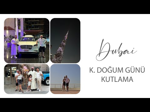 DUBAIDEYIZ! KAAN'N DOGUM GUNUNU KUTLADIK!