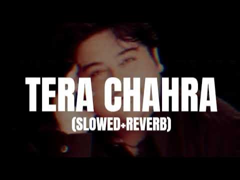Tera chahra l Adnan sami l (slowed+reverb) - YouTube