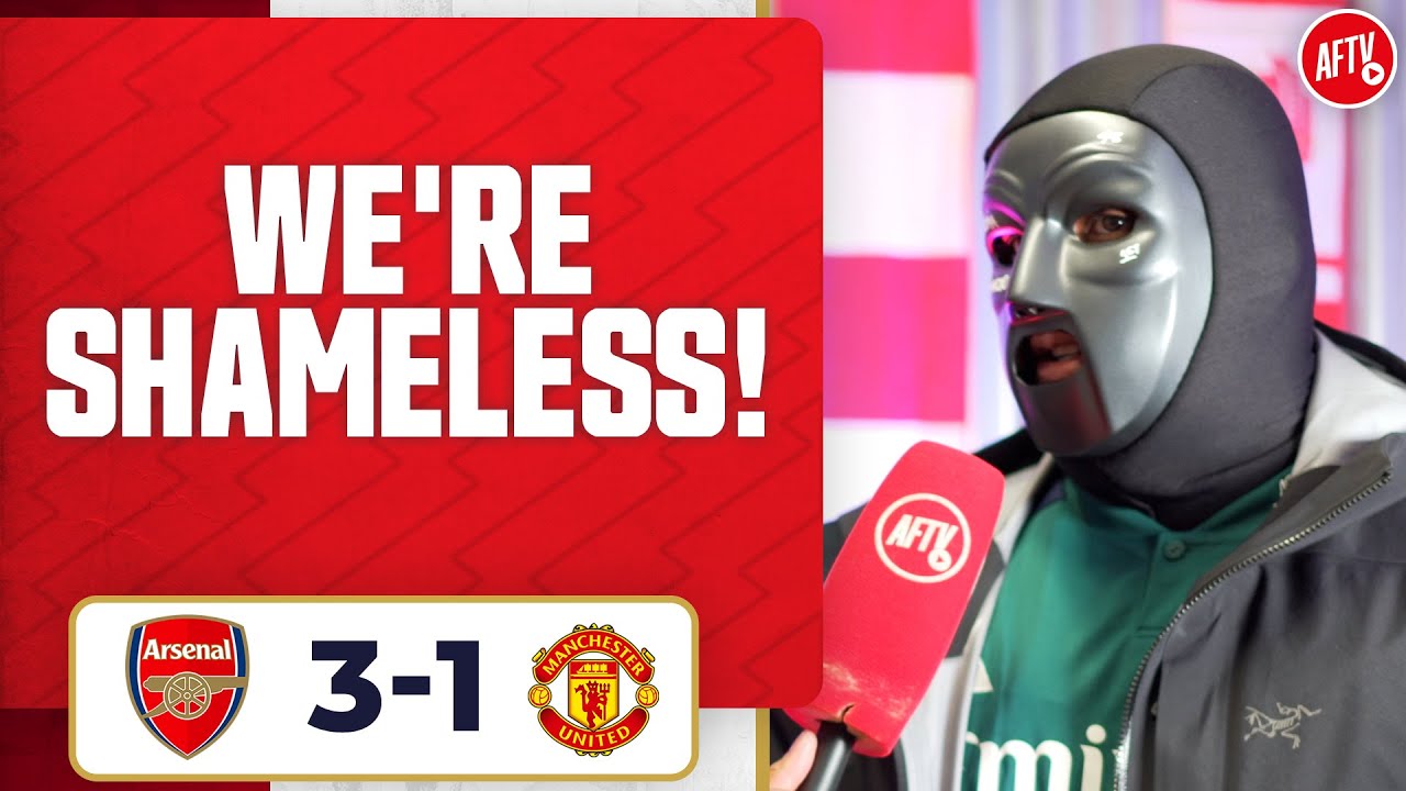 Arsenal 3-1 Man United | We're Shameless! (M Huncho) - YouTube