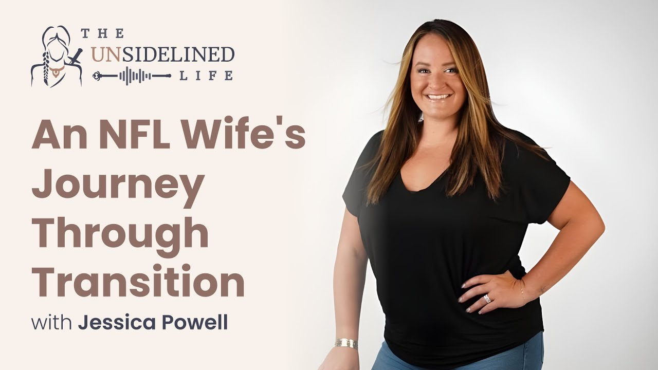 An NFL Wife's Journey Through Transition with Jessica Powell - YouTube
