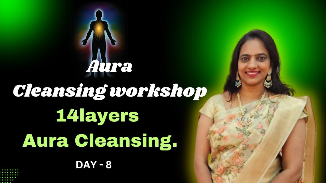Topic: Aura Cleansing Workshop - 14 Layers Aura Cleansing by Master Srikanthi Reddy Day-8 - YouTube